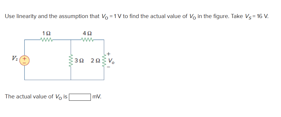 Solved Use linearity and the assumption that VO=1 V to find | Chegg.com