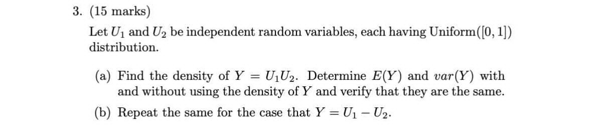 Solved 3. (15 marks) Let U1 and U2 be independent random | Chegg.com