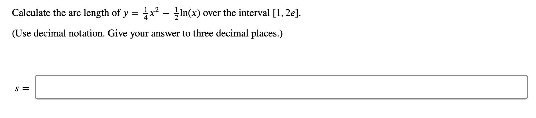 Solved Calculate the arc length of y = 4 x2 – 2ln(x) over | Chegg.com