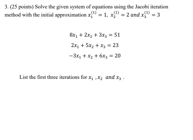 Solved 3. ( 25 points) Solve the given system of equations | Chegg.com