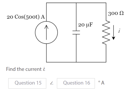 Solved Find the current i: Question 15 ∠ Question 16 ° A | Chegg.com