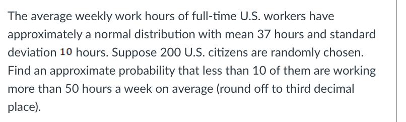 Solved The average weekly work hours of full-time U.S. | Chegg.com