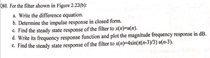 Solved Q60. For the filter shown in Figure 2.22(b): a. Write | Chegg.com