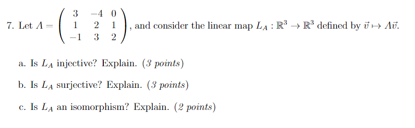 Solved 7. Let Λ=⎝⎛31−1−423012⎠⎞, and consider the linear map | Chegg.com