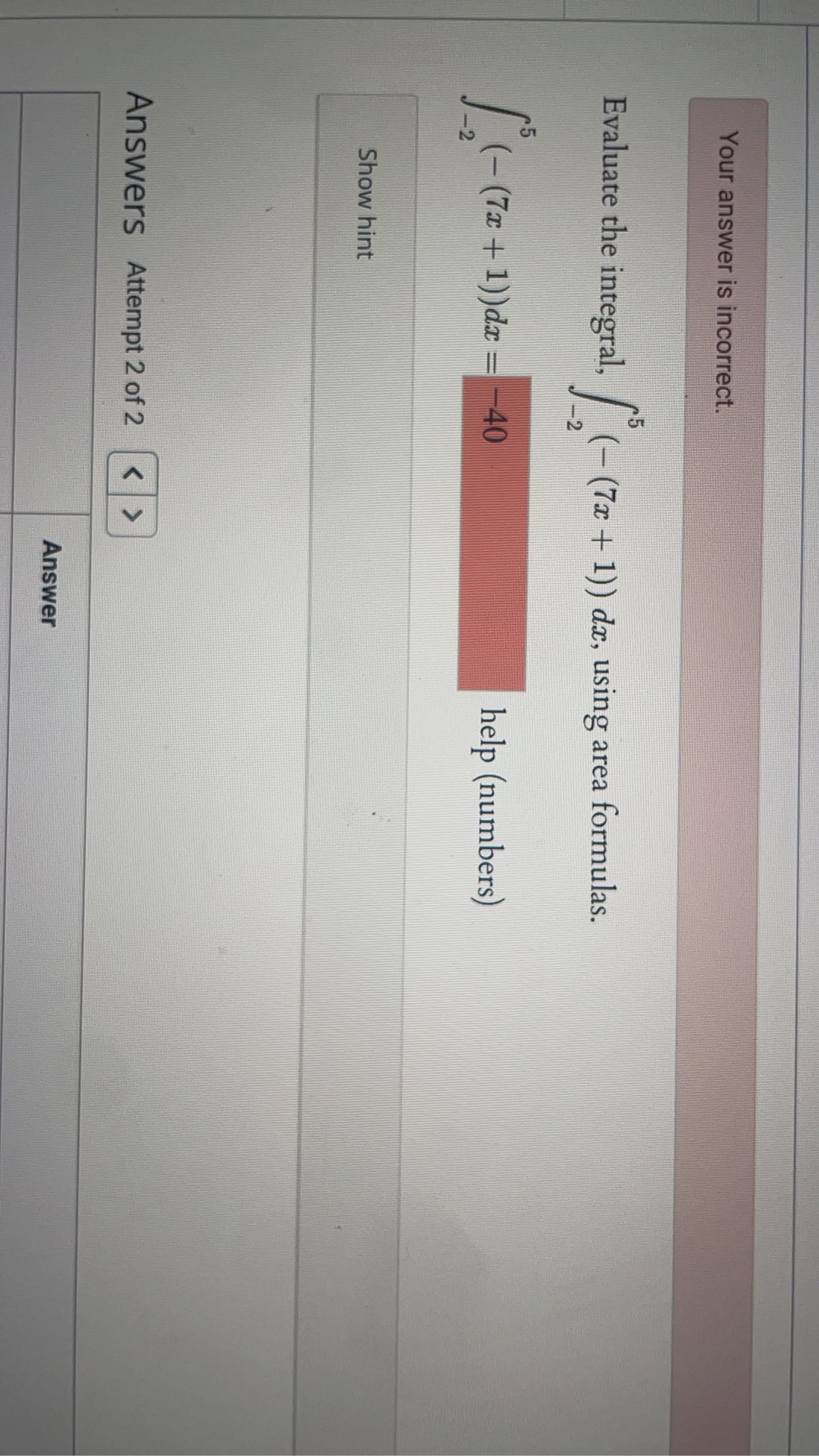 Solved Evaluate the integral, ∫−25(−(7x+1))dx, using area | Chegg.com