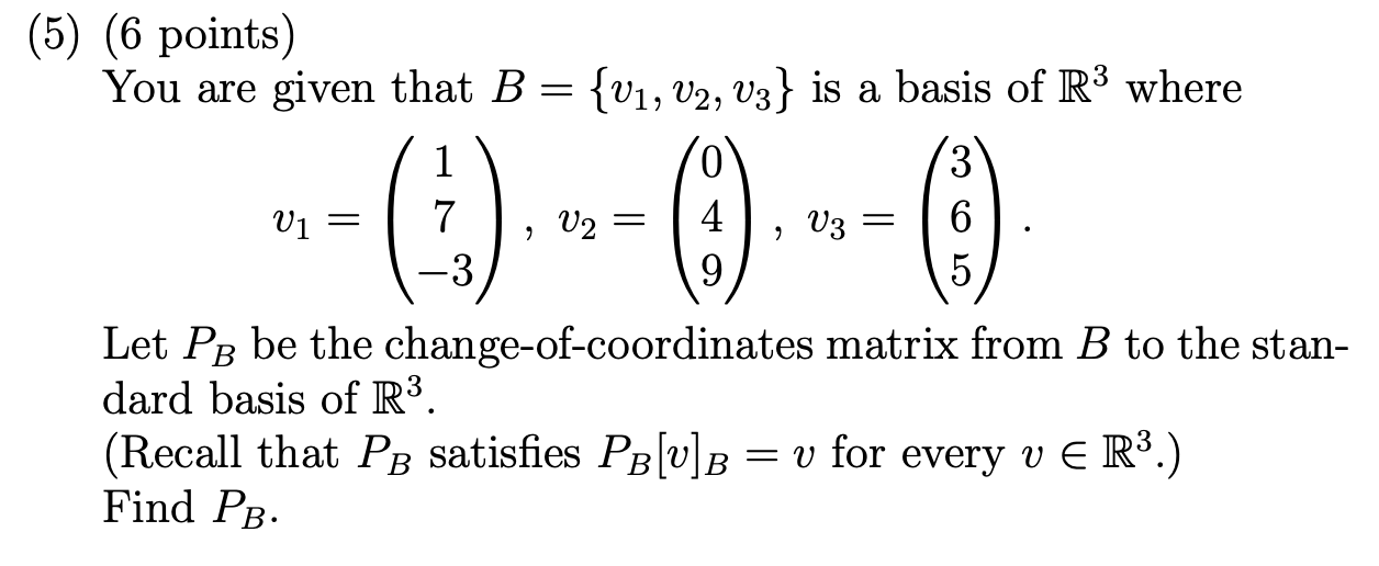 Solved (6 points) You are given that B={v1,v2,v3} is a basis | Chegg.com
