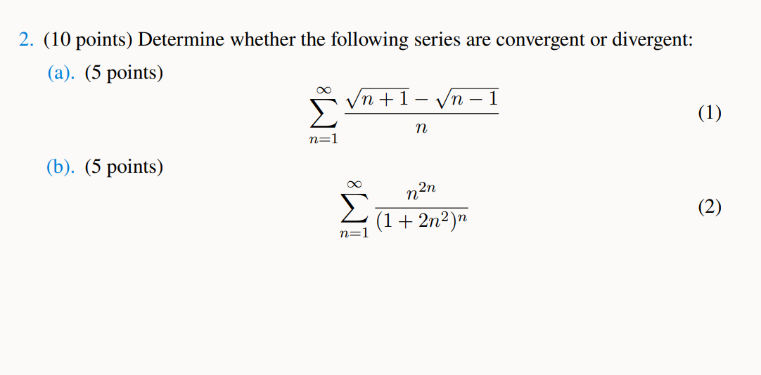 Solved 2. (10 points) Determine whether the following series | Chegg.com