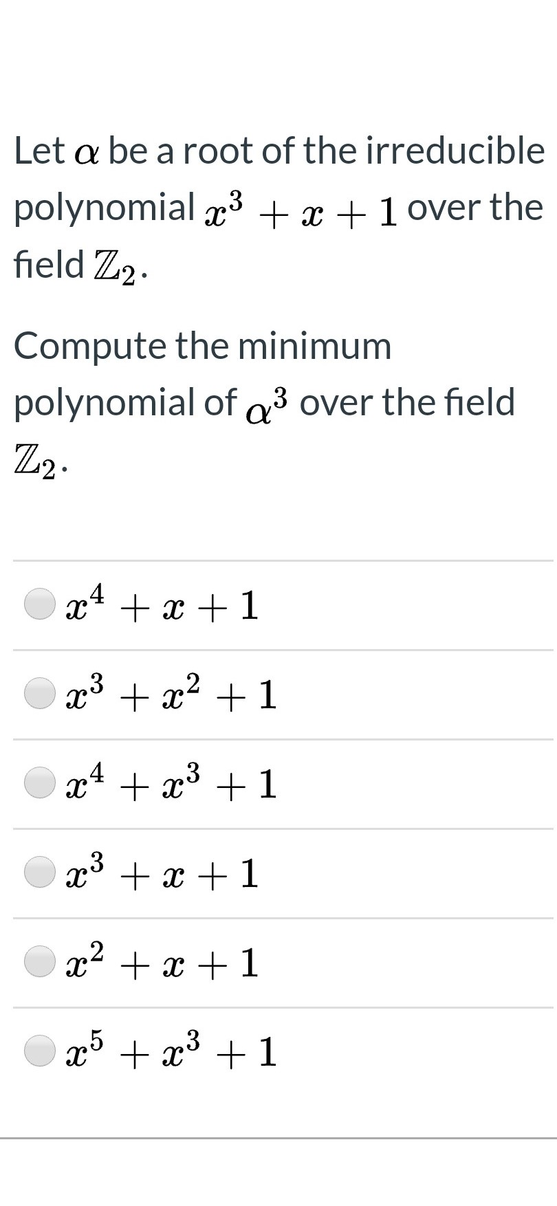 Solved Let a be a root of the irreducible polynomial x3 + x | Chegg.com