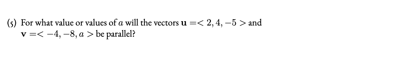 Solved (5) For what value or values of a will the vectors | Chegg.com