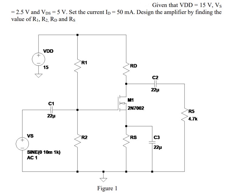 Solved Given that VDD=15 V, VS =2.5 V and VDS=5 V. Set the | Chegg.com