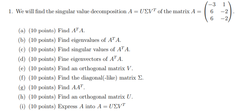 Solved - 1. We will find the singular value decomposition A | Chegg.com