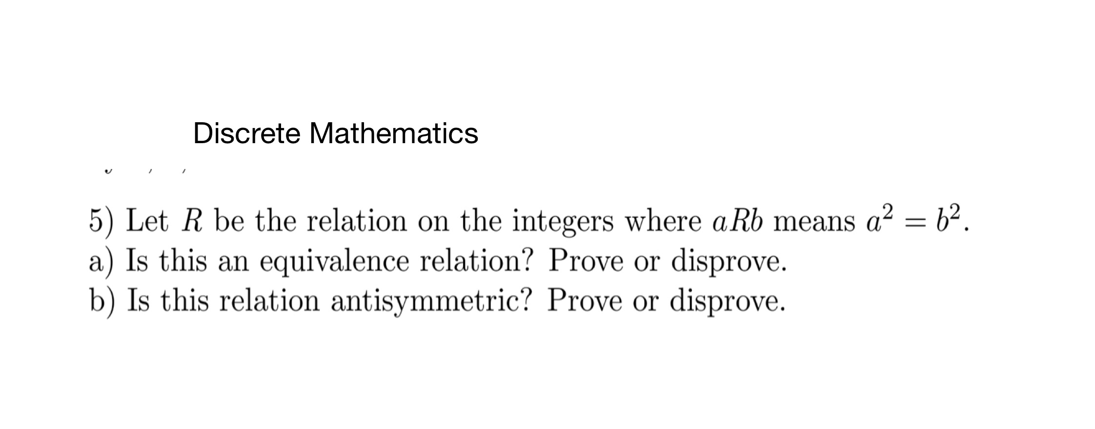 Solved Discrete Mathematics 5) Let R be the relation on the | Chegg.com