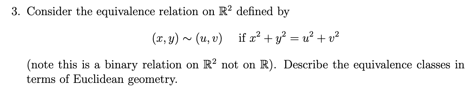 Solved 3. Consider the equivalence relation on R2 defined by | Chegg.com