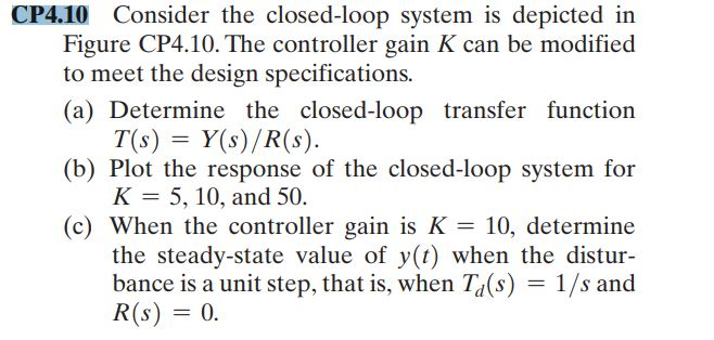 Solved CP4.10 Consider the closed-loop system is depicted in | Chegg.com