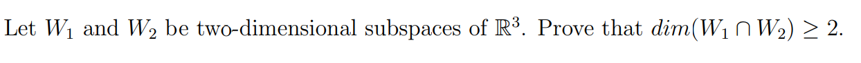Solved Let W1 and W2 be two-dimensional subspaces of R3. | Chegg.com