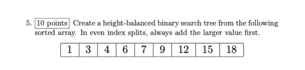 Solved 5. 10 points Create a height-balanced binary search | Chegg.com