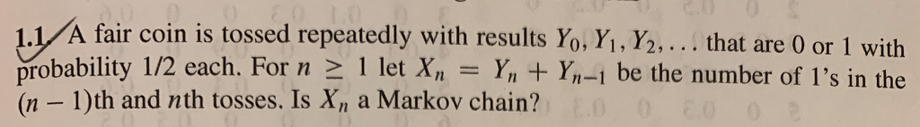 Solved 1.1 A fair coin is tossed repeatedly with results Yo. | Chegg.com