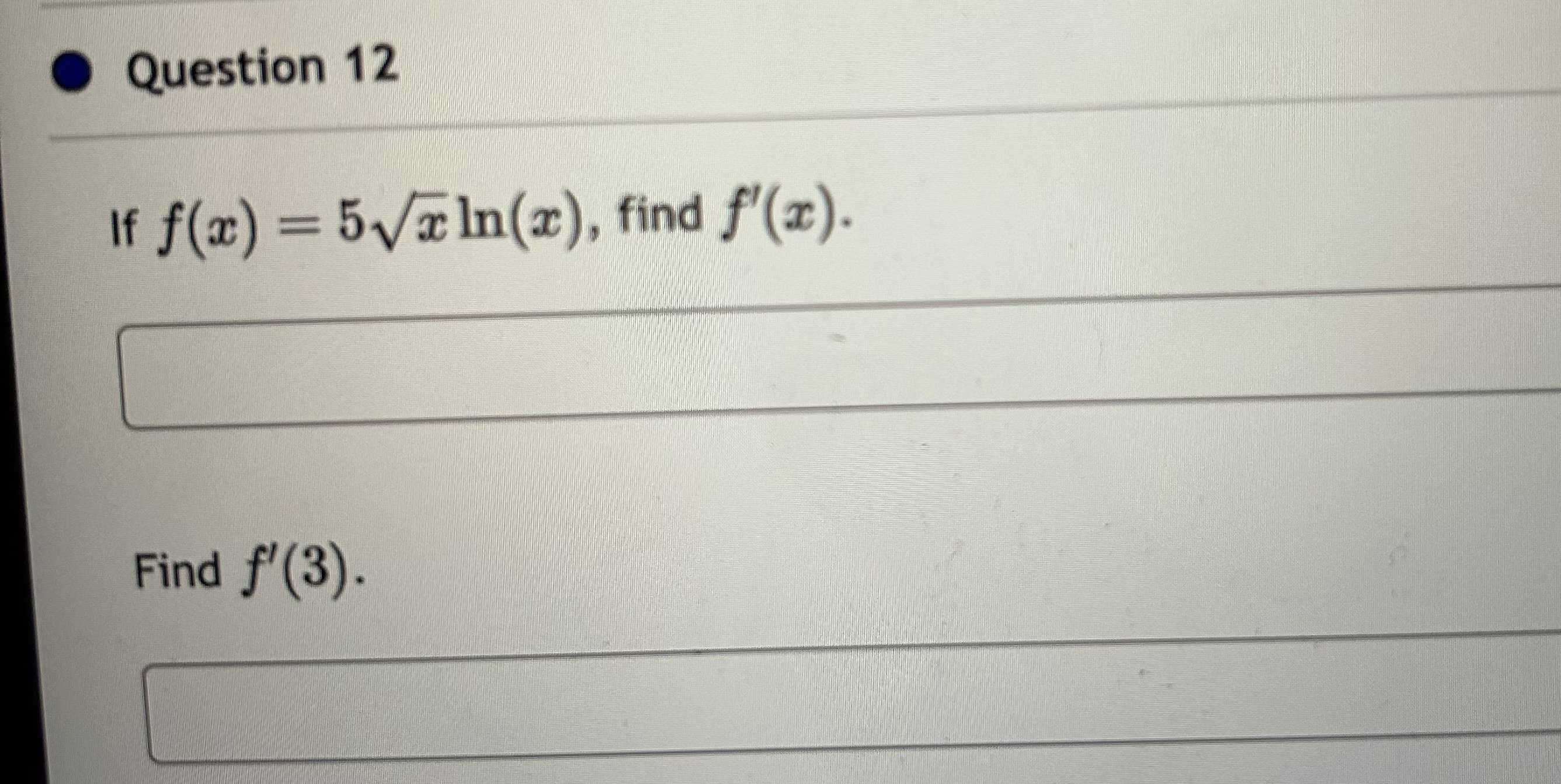 Solved f(x)=x6e7xf(x)=5xln(x) Find | Chegg.com
