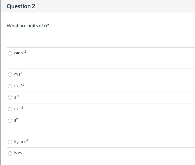 Solved Question 2 What are units of a? rad s 2 ms2 ms1 0 $ 1 | Chegg.com