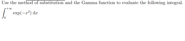 Solved Use the method of substitution and the Gamma function | Chegg.com