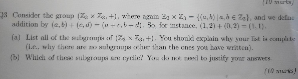 Solved (10 marks) 23 Consider the group (Z3 X Z3, +), where | Chegg.com