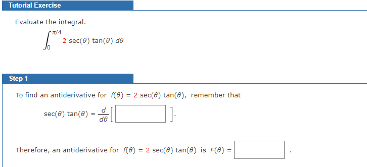 Solved Evaluate the integral. ∫0π/42sec(θ)tan(θ)dθ Step 1 To | Chegg.com