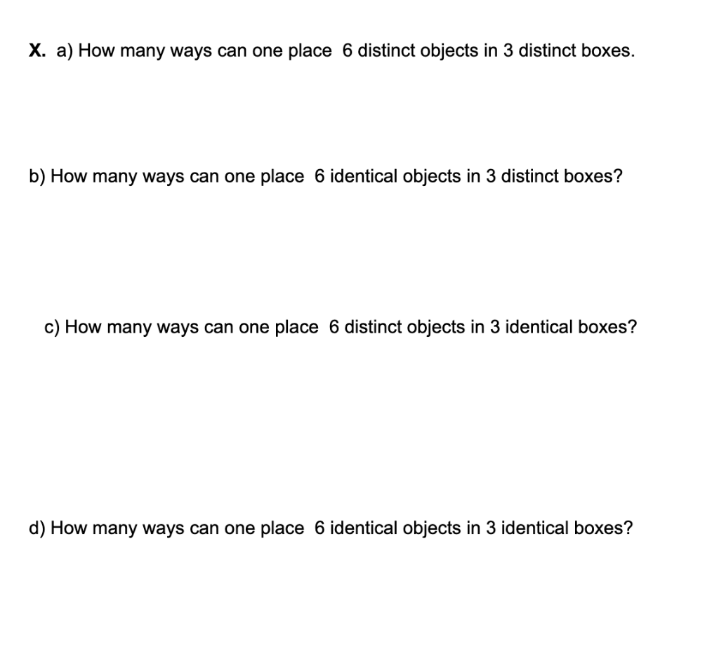 Solved X. a) How many ways can one place 6 distinct objects | Chegg.com