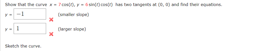 Solved Show that the curve x = 7 cos(t), y = 6 sin(t) cos(t) | Chegg.com