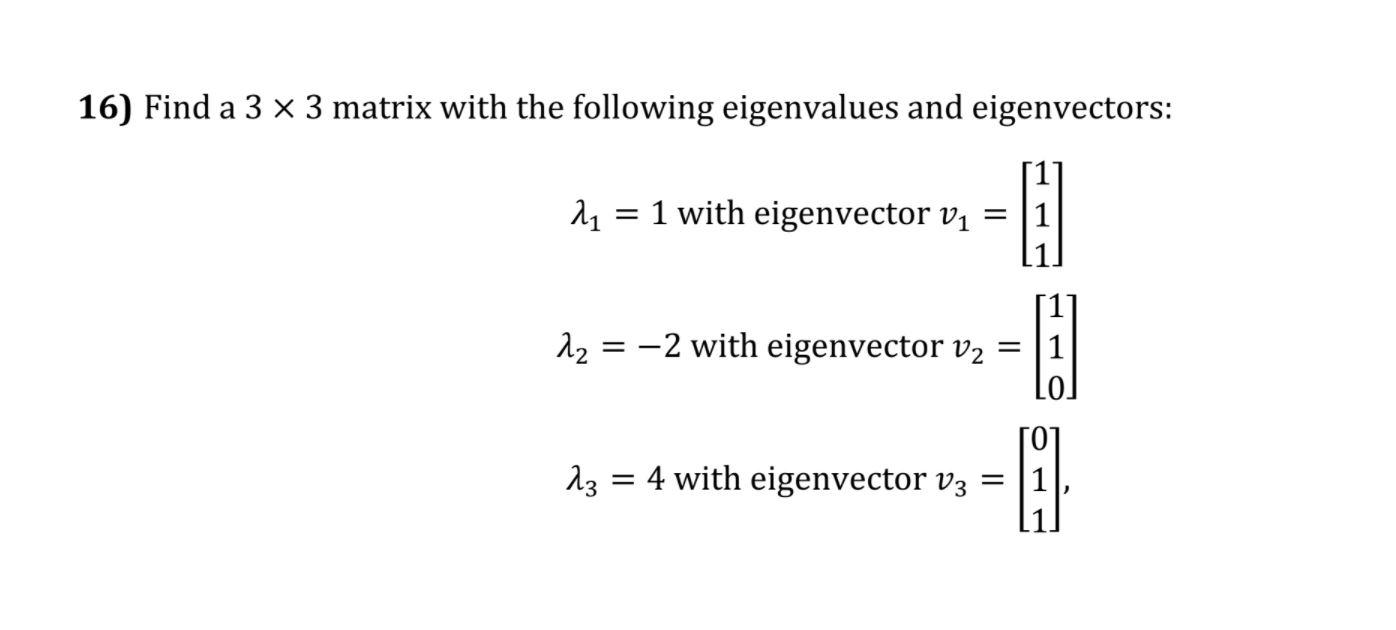 Solved 16) Find a 3 x 3 matrix with the following | Chegg.com