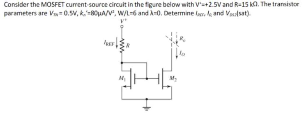 Solved Consider the MOSFET current-source circuit in the | Chegg.com
