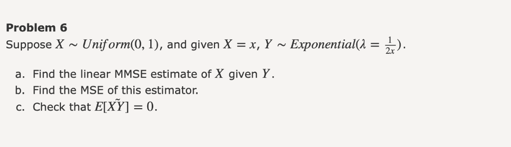 Solved Problem 6 늪). Suppose X ~ Uniform(0, 1), and given X | Chegg.com