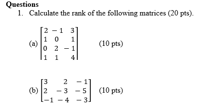 Solved Questions 1. Calculate the rank of the following | Chegg.com