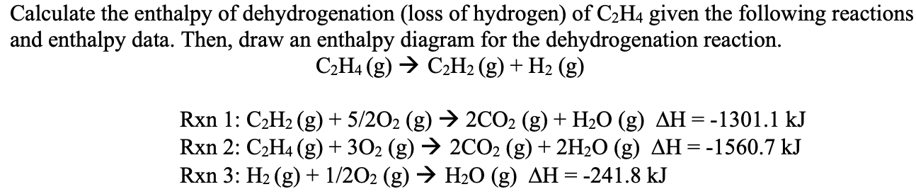 Solved Calculate the enthalpy of dehydrogenation (loss of | Chegg.com