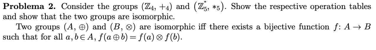 Solved Problema 2. Consider the groups (Z4, +4) and (Z5, | Chegg.com