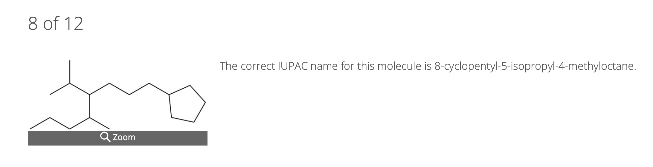 Solved 8 of 12 The correct IUPAC name for this molecule is | Chegg.com