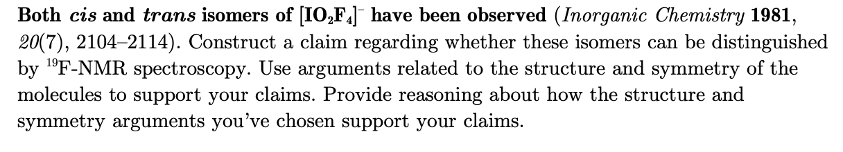 Solved Both cis and trans isomers of [IO2 F4]−have been | Chegg.com