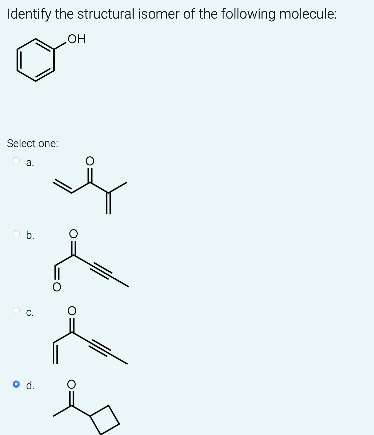 Solved Identify the structural isomer of the following | Chegg.com