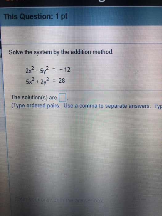 Solved This Questi: 1 pt on Solve the system by the addition | Chegg.com