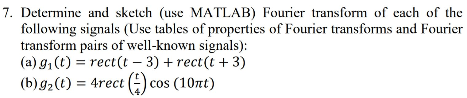 Solved 7. Determine and sketch (use MATLAB) Fourier | Chegg.com
