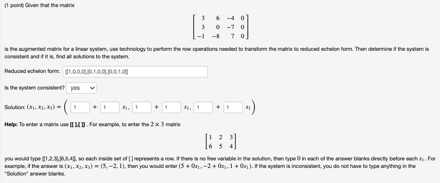 Solved (1 point) Given that the matrix ⎣⎡33−160−8−4−77000⎦⎤ | Chegg.com