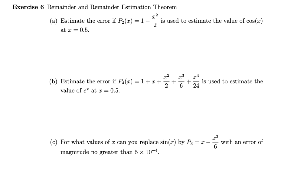 Exercise 6 Remainder and Remainder Estimation Theorem | Chegg.com