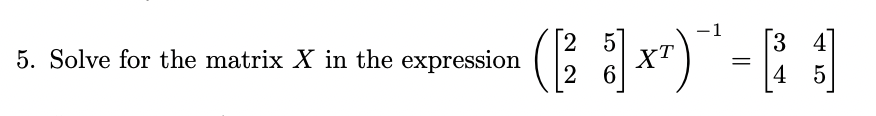 Solved Solve for the matrix x ﻿in the expression | Chegg.com