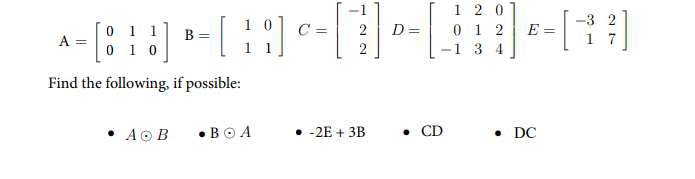 Solved A=[001110]B=[1101]C=⎣⎡−122⎦⎤D=⎣⎡10−1213024⎦⎤E=[−3127] | Chegg.com
