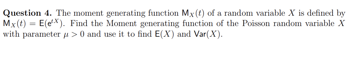 Solved Question 4. The moment generating function MX(t) of a | Chegg.com