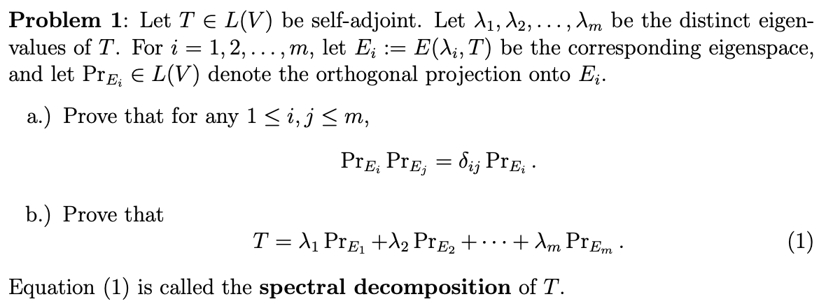 Solved Problem 1: Let T∈L(V) be self-adjoint. Let λ1,λ2,…,λm | Chegg.com