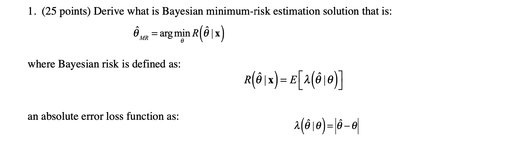 1. (25 points) Derive what is Bayesian minimum-risk | Chegg.com