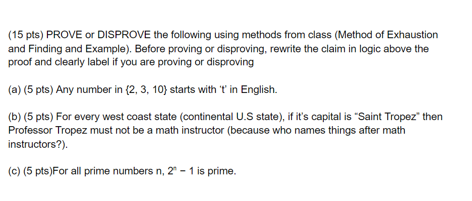 Solved (15 pts) PROVE or DISPROVE the following using | Chegg.com