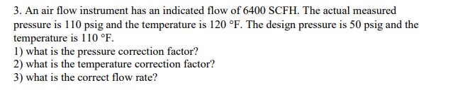 Solved 3. An air flow instrument has an indicated flow of | Chegg.com
