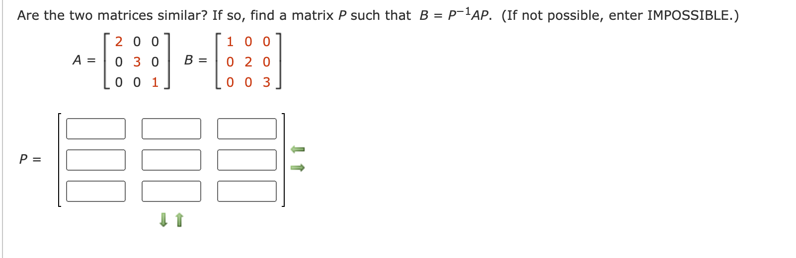 Solved Are the two matrices similar? If so, find a matrix P | Chegg.com