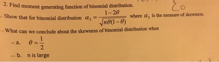 Solved 2. Find moment generating function of binomial | Chegg.com